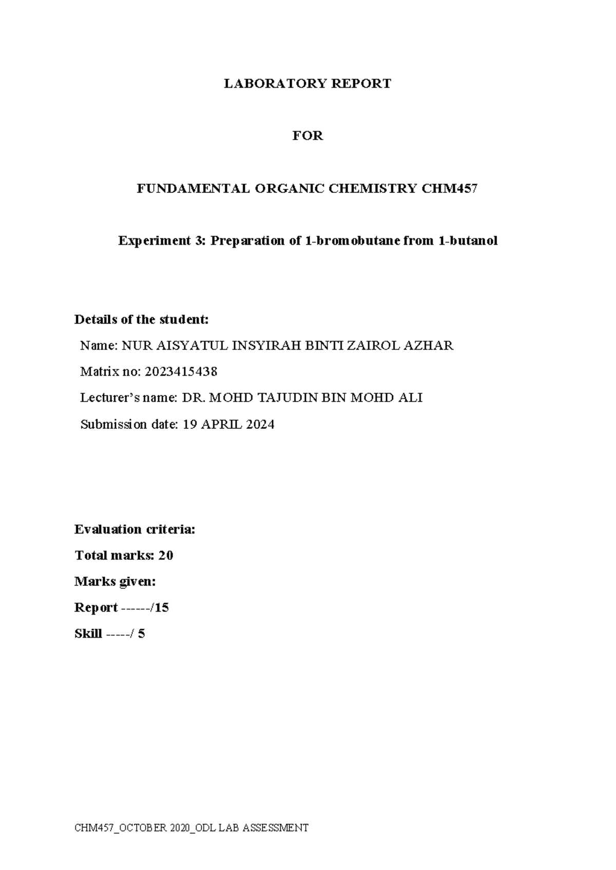 EXP 3 - LABORATORY REPORT FOR FUNDAMENTAL ORGANIC CHEMISTRY CHM45 7 Experiment 3: Preparation of ...
