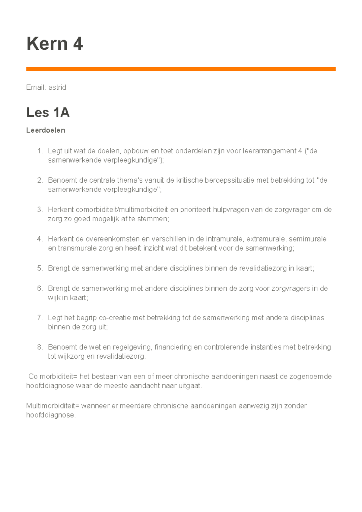 Kern 4 ac - kern - Kern 4 Email: astrid Les 1A Leerdoelen 1. Legt uit wat de doelen, opbouw en ...