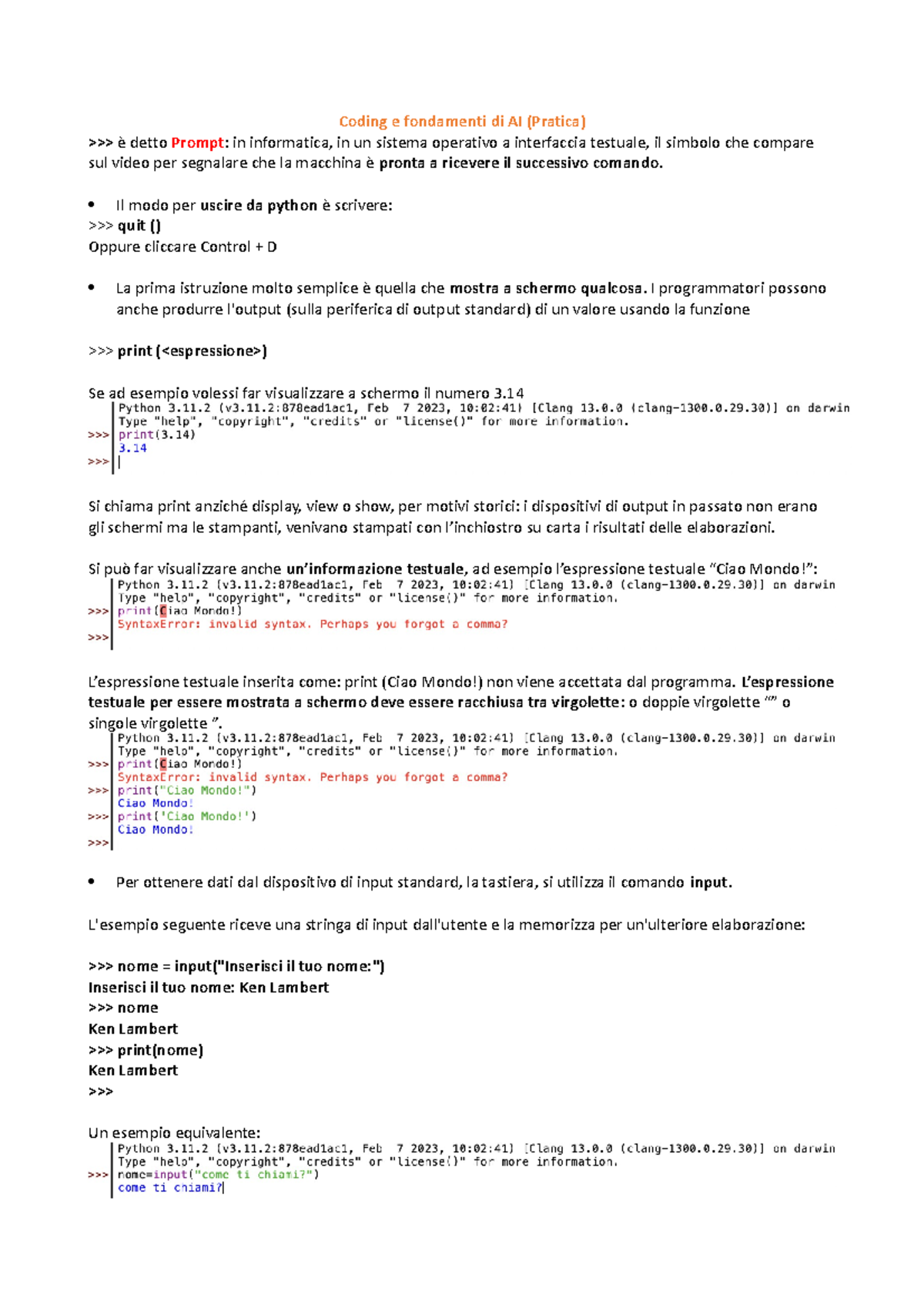 Coding e fondamenti di AI - Il modo per uscire da python è scrivere: >>> quit () Oppure - Studocu