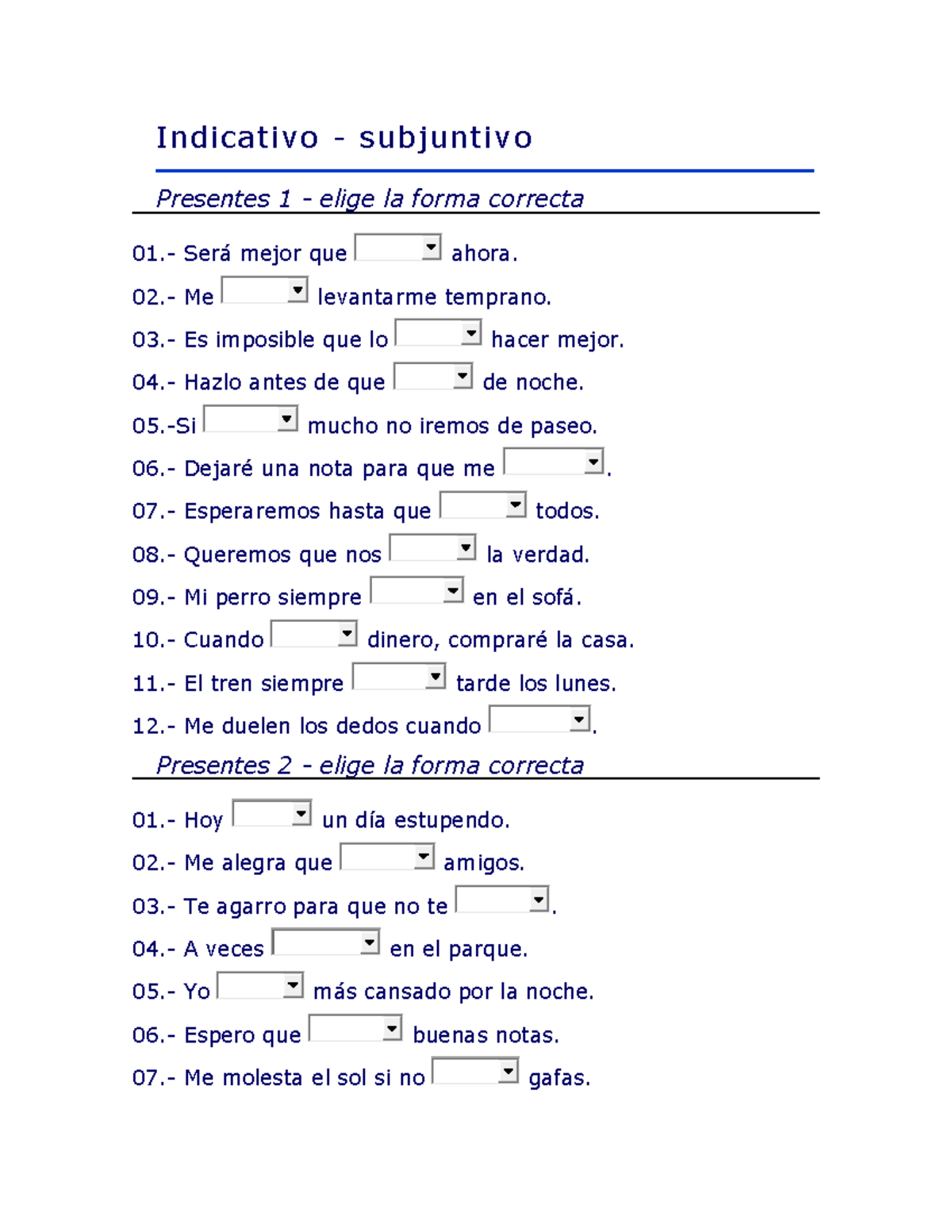 Indicativo vs subjuntivo - Indicativo - subjuntivo Presentes 1 - elige ...