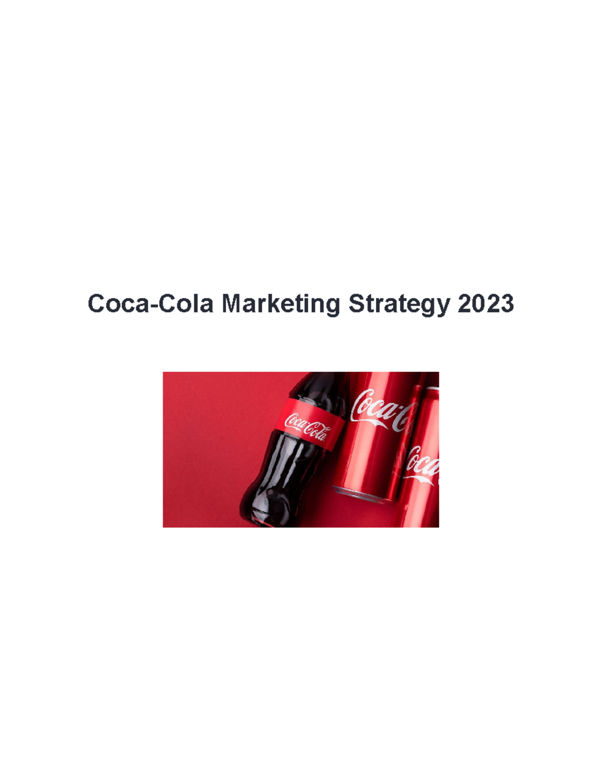 Marketing Strategies Of Coke - Coca-Cola Marketing Strategy Table of ...