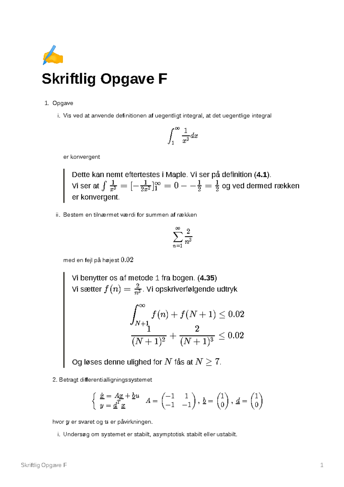 Skriftlig Opgave F - Exam - Skriftlig Opgave F 1. Opgave i. Vis ved at ...