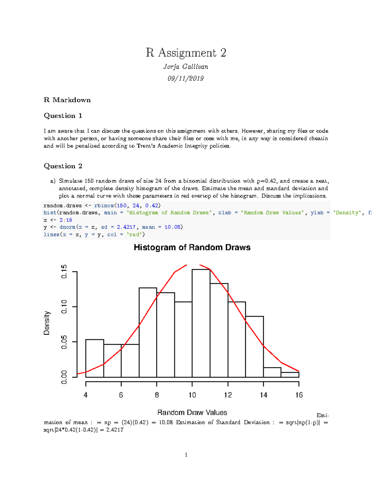 R Assignment 02 - R Assignment 2 Jorja Gallivan 09/11/ R Markdown Question 1 I am aware that I ...