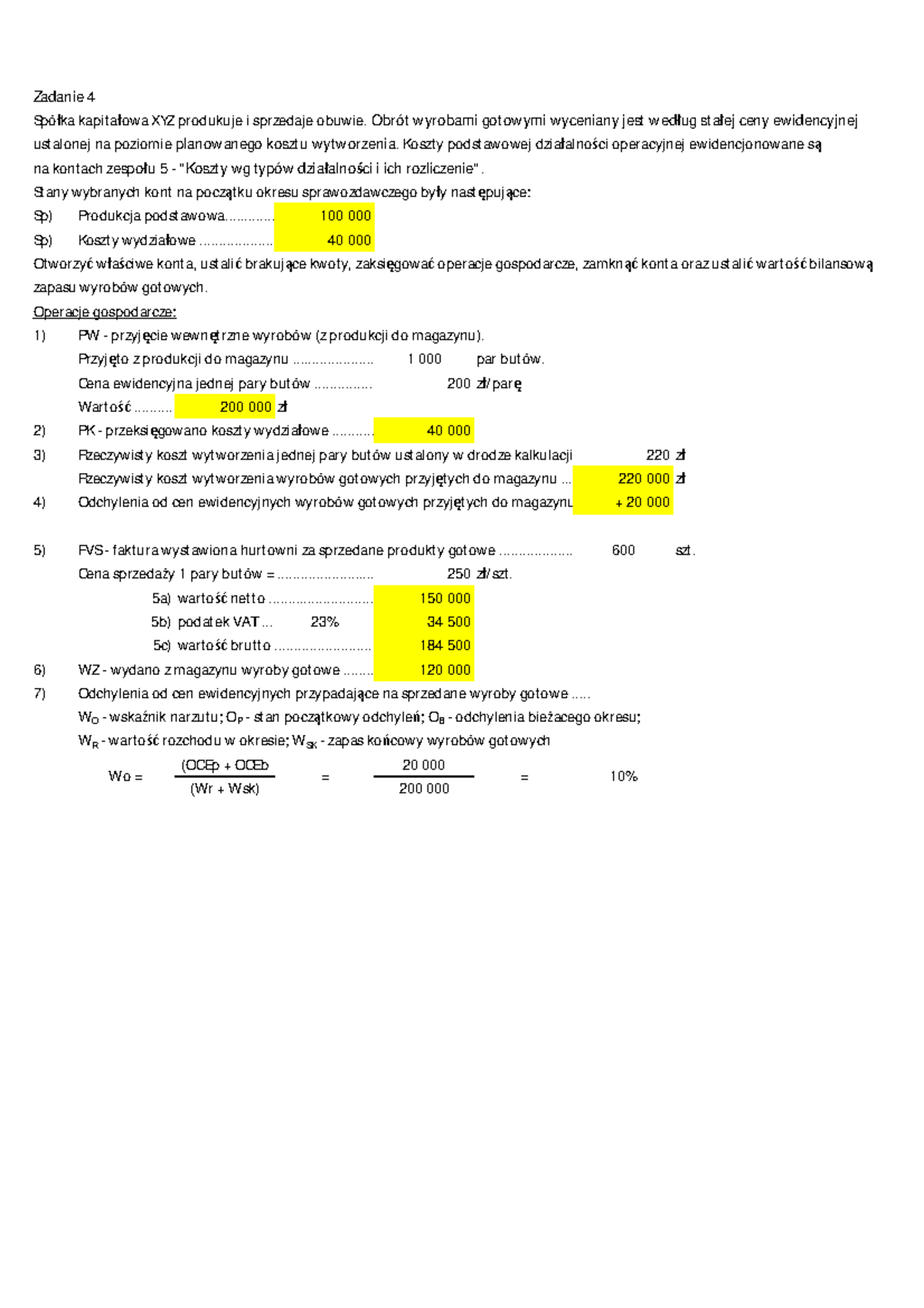Rozwiązane zadania 4i5 - Zadanie 4 Spółka kapitałowa XYZ produkuje i ...