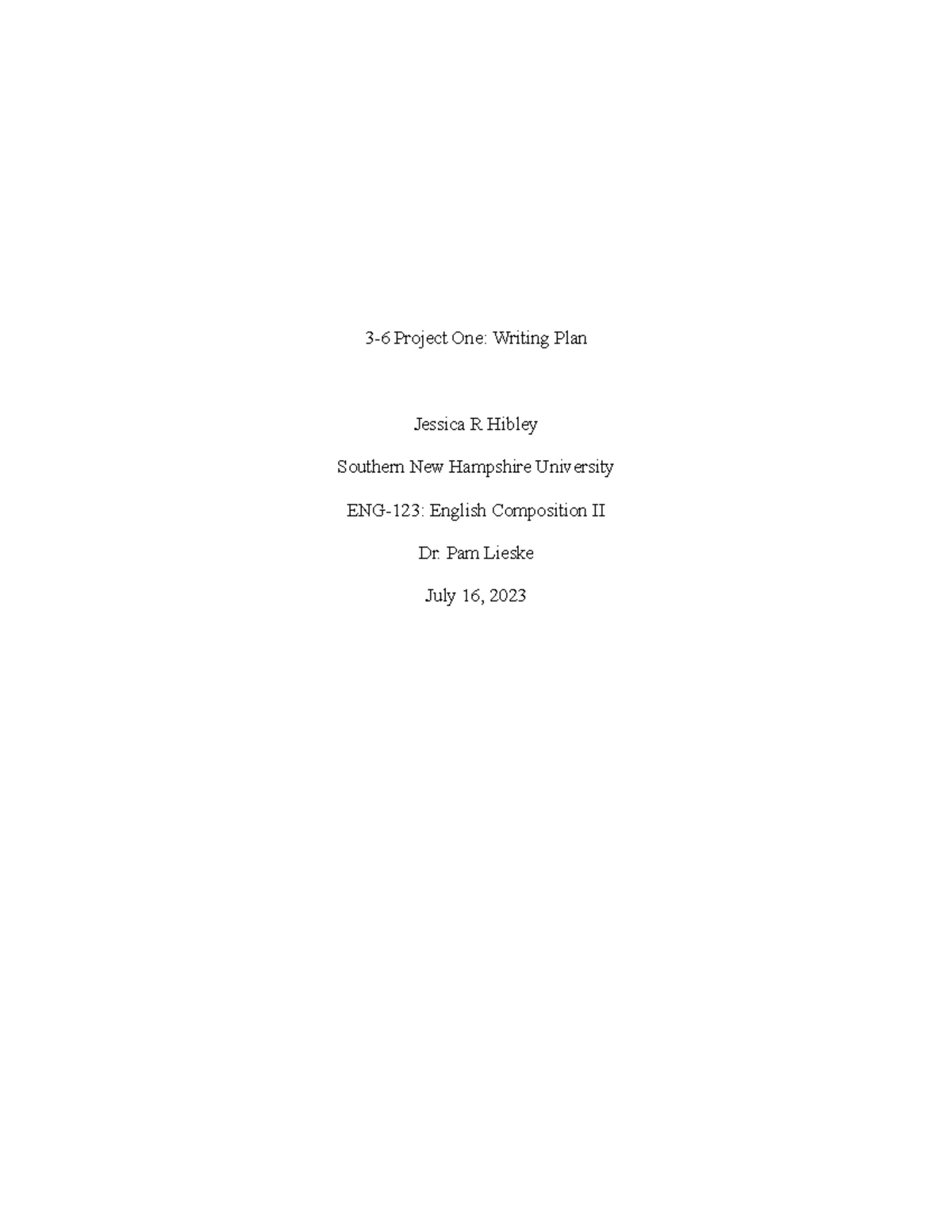 3-6 Project 1 - Writing Plan - 3-6 Project One: Writing Plan Jessica R ...