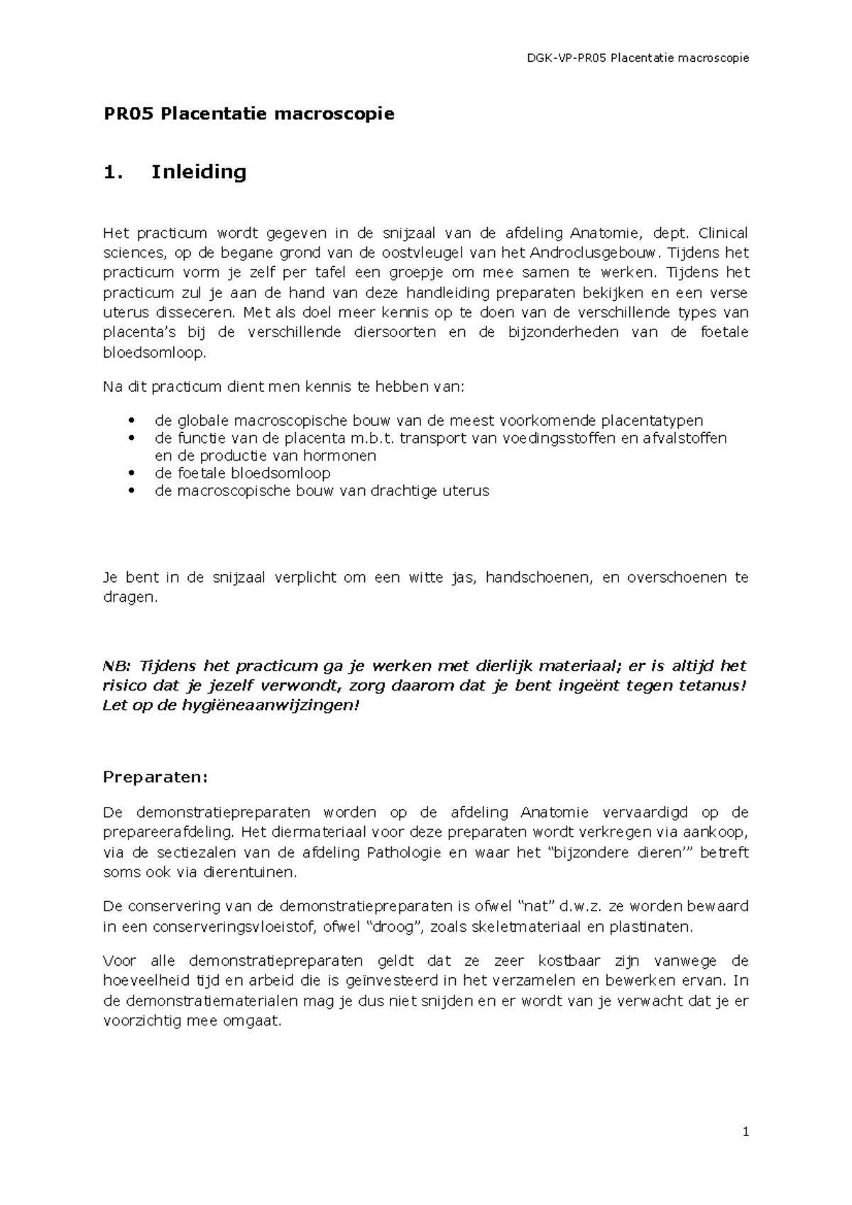 Voortplanting Practicum 5 voorbereiding - PR05 Placentatie macroscopie 1. Inleiding Het ...