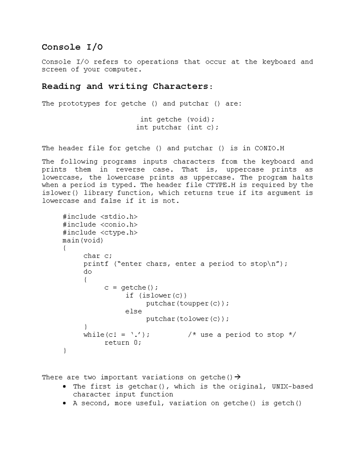 Console Input Output - Console I/O Console I/O refers to operations that occur at the keyboard ...