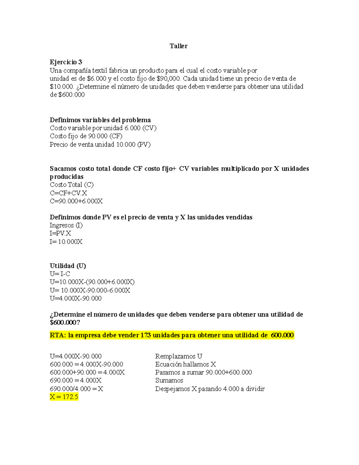 Ejercicio 3 - Taller Ejercicio 3 Una compañía textil fabrica un producto para el cual el costo ...