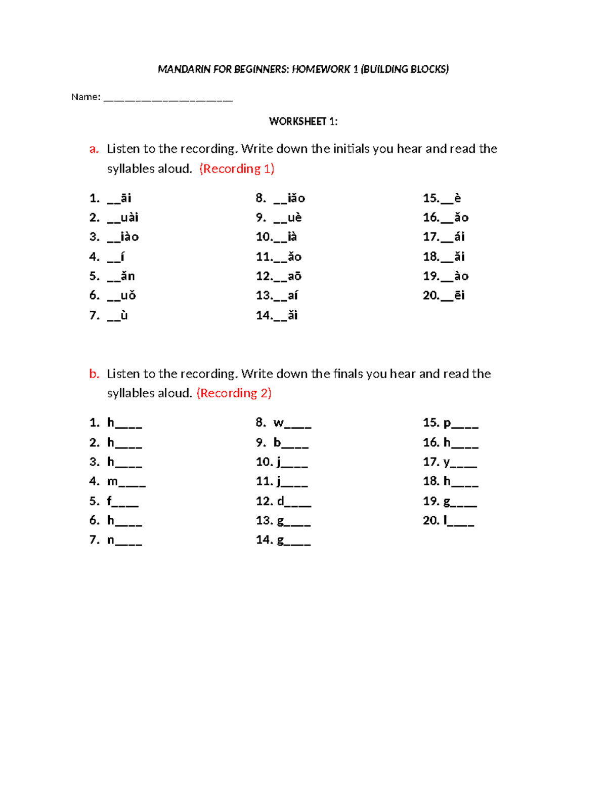 Worksheet 1 - MANDARIN FOR BEGINNERS: HOMEWORK 1 (BUILDING BLOCKS) Name
