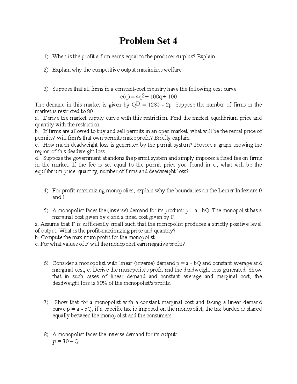Problem Set 4 questions - Problem Set 4 When is the profit a firm earns equal to the producer ...
