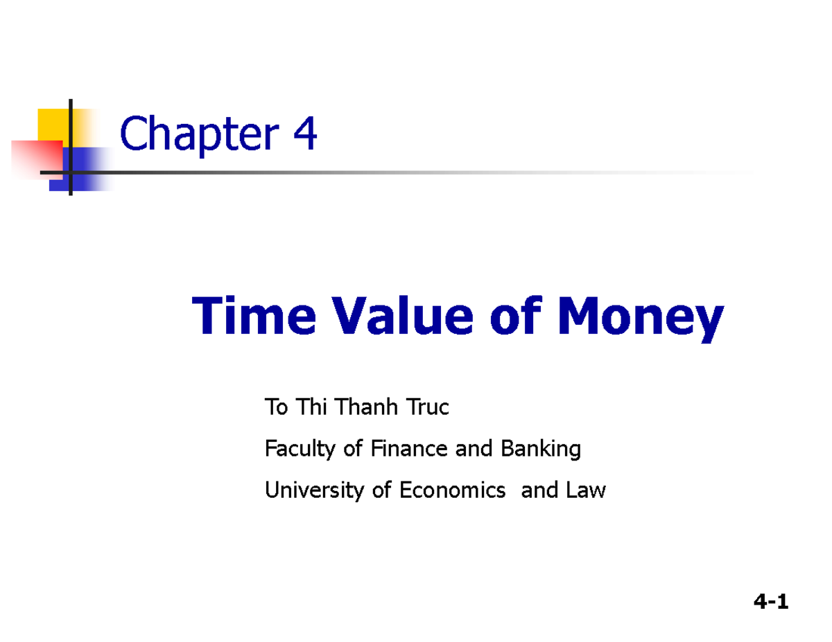 Chapter 4 Time Value of Money - Identify the different types of annuities. Calculate the present ...