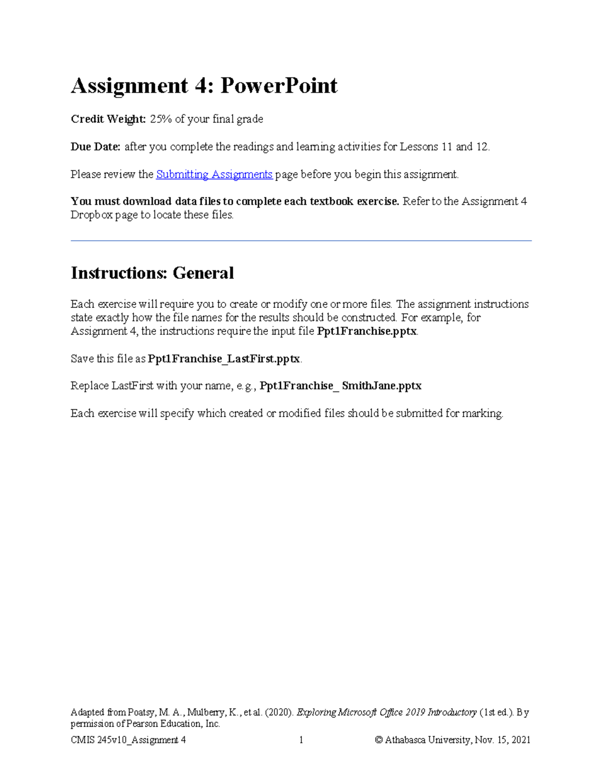 CMIS245v10 Assignment 4 - Assignment 4: PowerPoint Credit Weight: 25% of your final grade Due ...