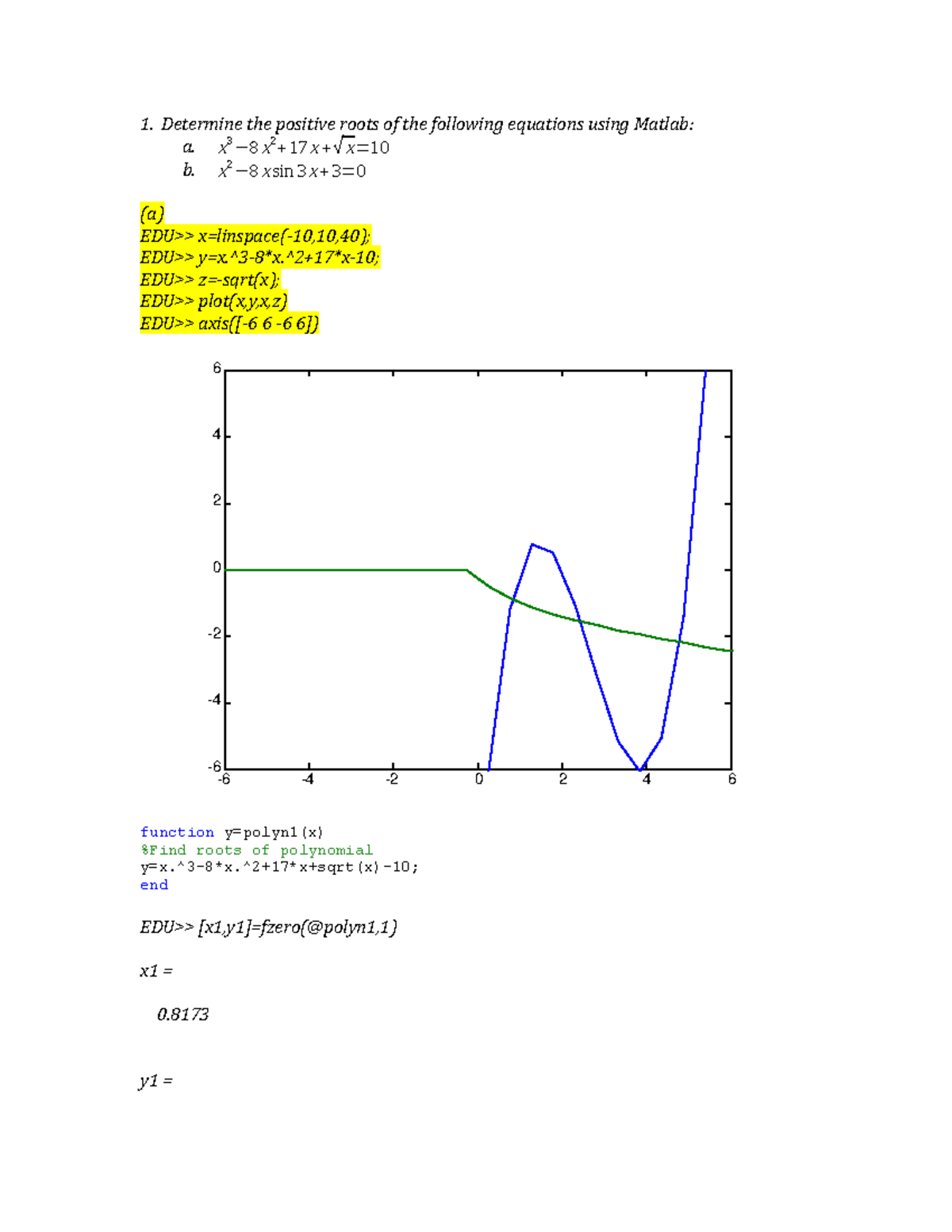 Homework7_questions_answers - 1. Determine the positive roots of the ...