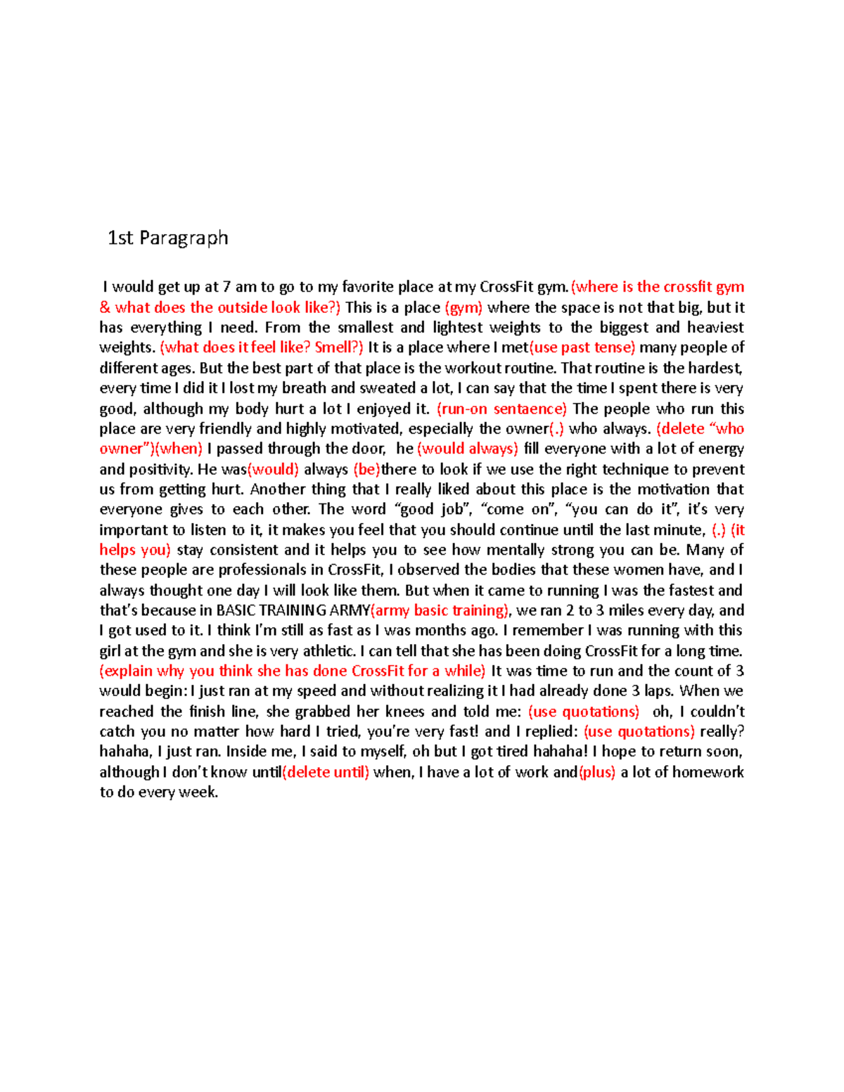 My favorite place - good luck - 1st Paragraph I would get up at 7 am to ...