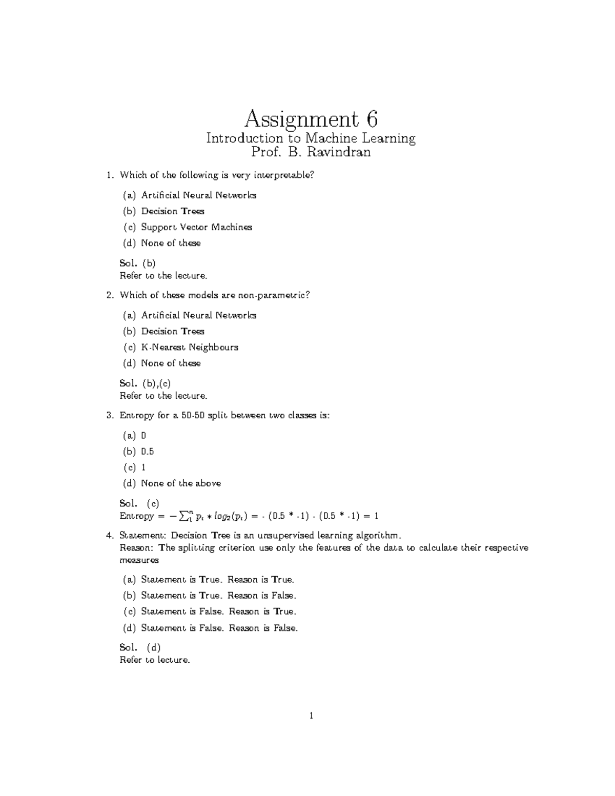 Assignment 6 - B. Ravindran Which of the following is very interpretable? (a) Artificial Neural ...