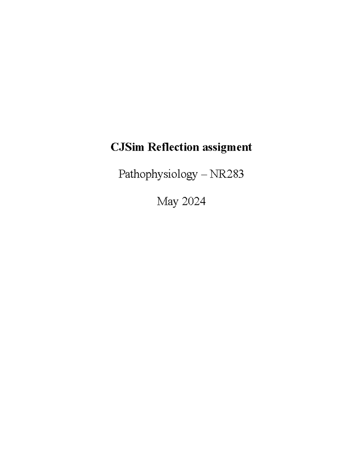 CJSim reflection assigment - CJSim Reflection assigment Pathophysiology ...