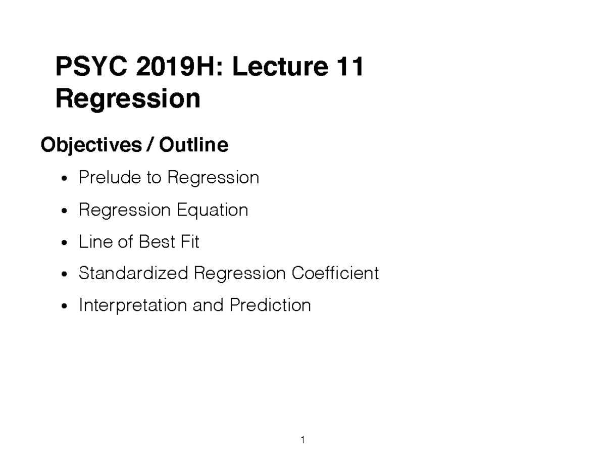 Student PSYC 2019 H Lecture 11 WI2023 - PSYC 2019H: Lecture 11 Regression Objectives / Outline ...