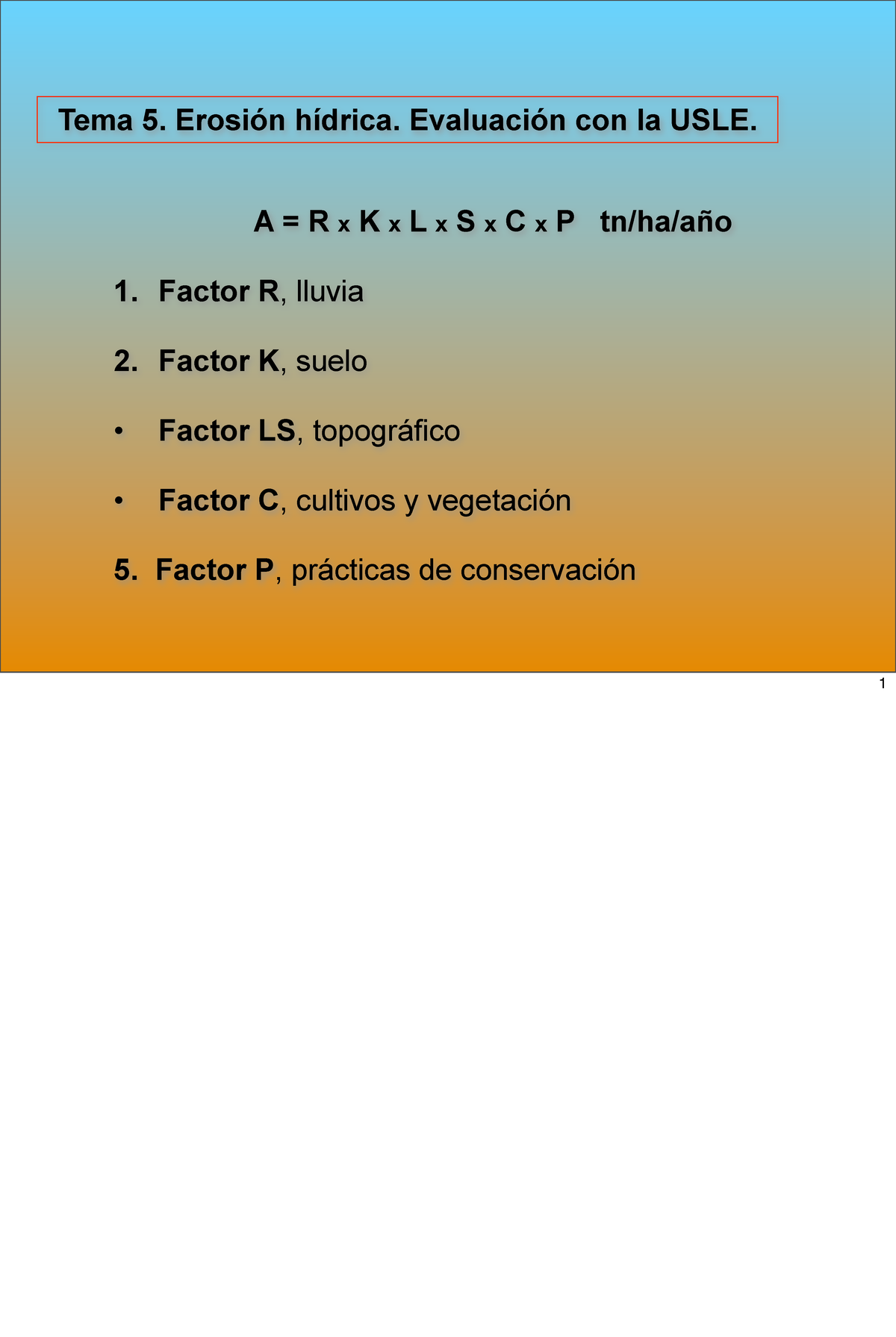Erosion hídrica utilizando el método usle - Tema 5. Erosión hídrica. Evaluación con la USLE. A ...