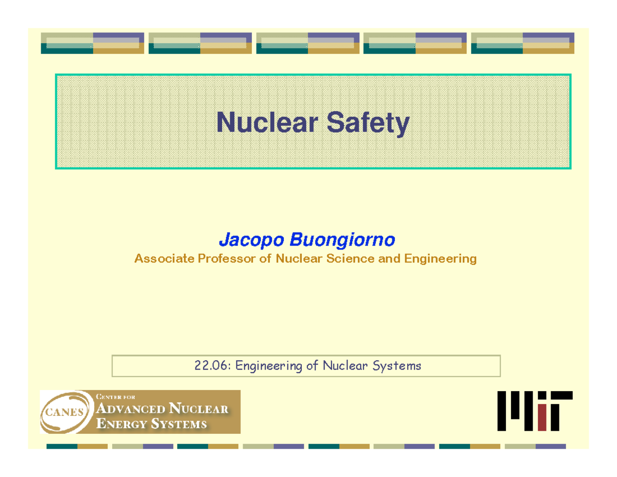 Lecture slides, lecture 18 - Nuclear Safety Jacopo Buongiorno Associate ...