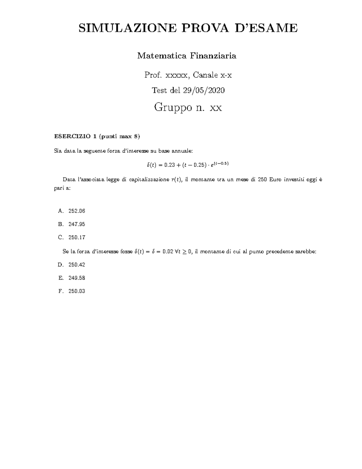 Simulazione esame anno 2022 - SIMULAZIONE PROVA D’ESAME Matematica Finanziaria Prof. xxxxx ...