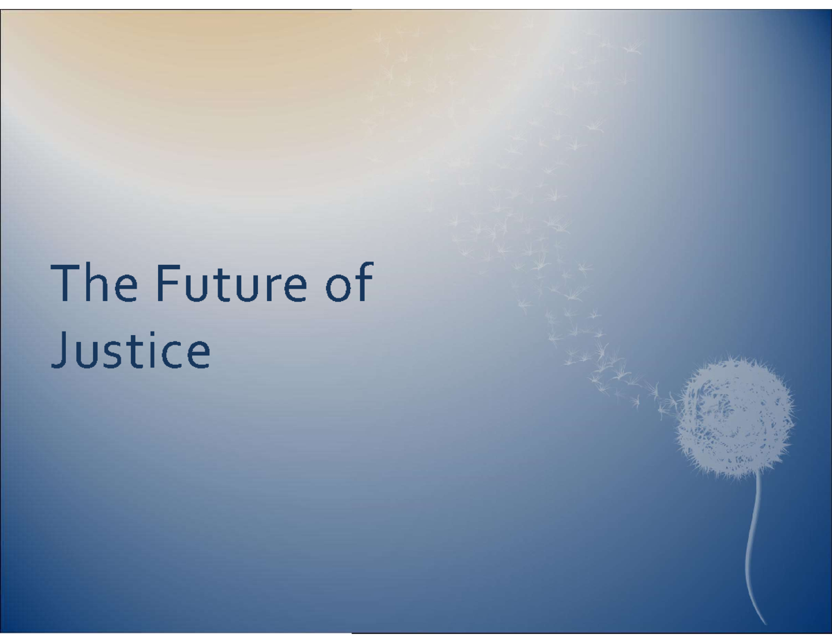 Lecture 14 criminology the future of the justice system - The Future of ...