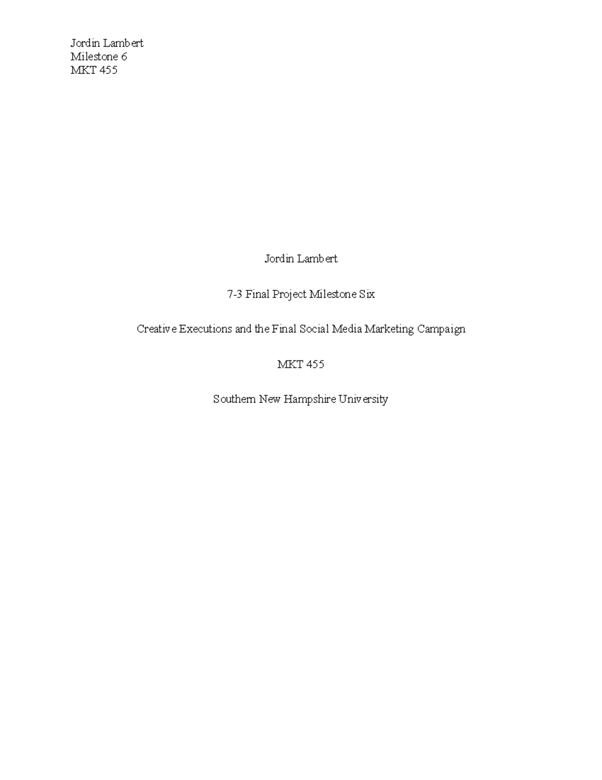 MKT 455 Milestone 6 Final - Milestone 6 MKT 455 Jordin Lambert 7-3 ...
