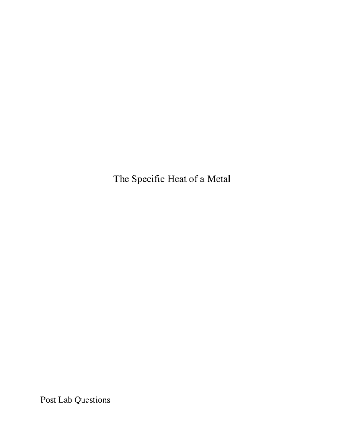 Lab 11 - Lab 11 - The Specific Heat of a Metal Post Lab Questions 1 ...