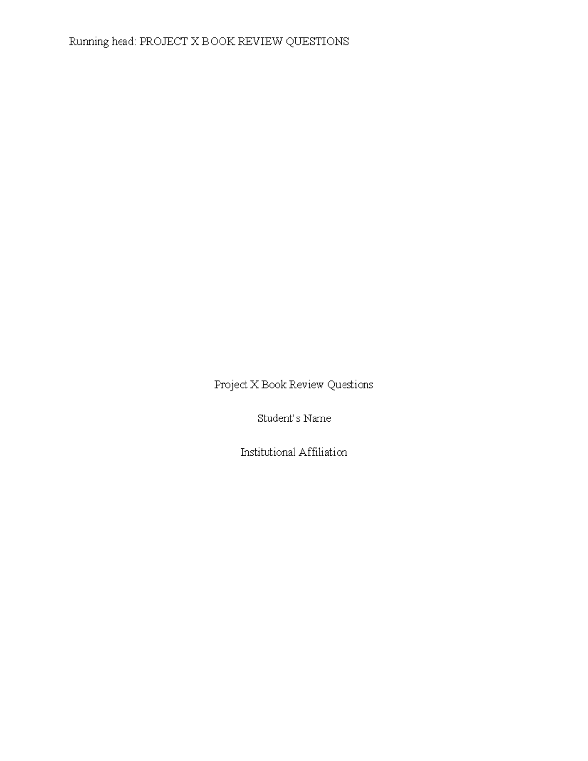 Project X Book Review - Running head: PROJECT X BOOK REVIEW QUESTIONS ...