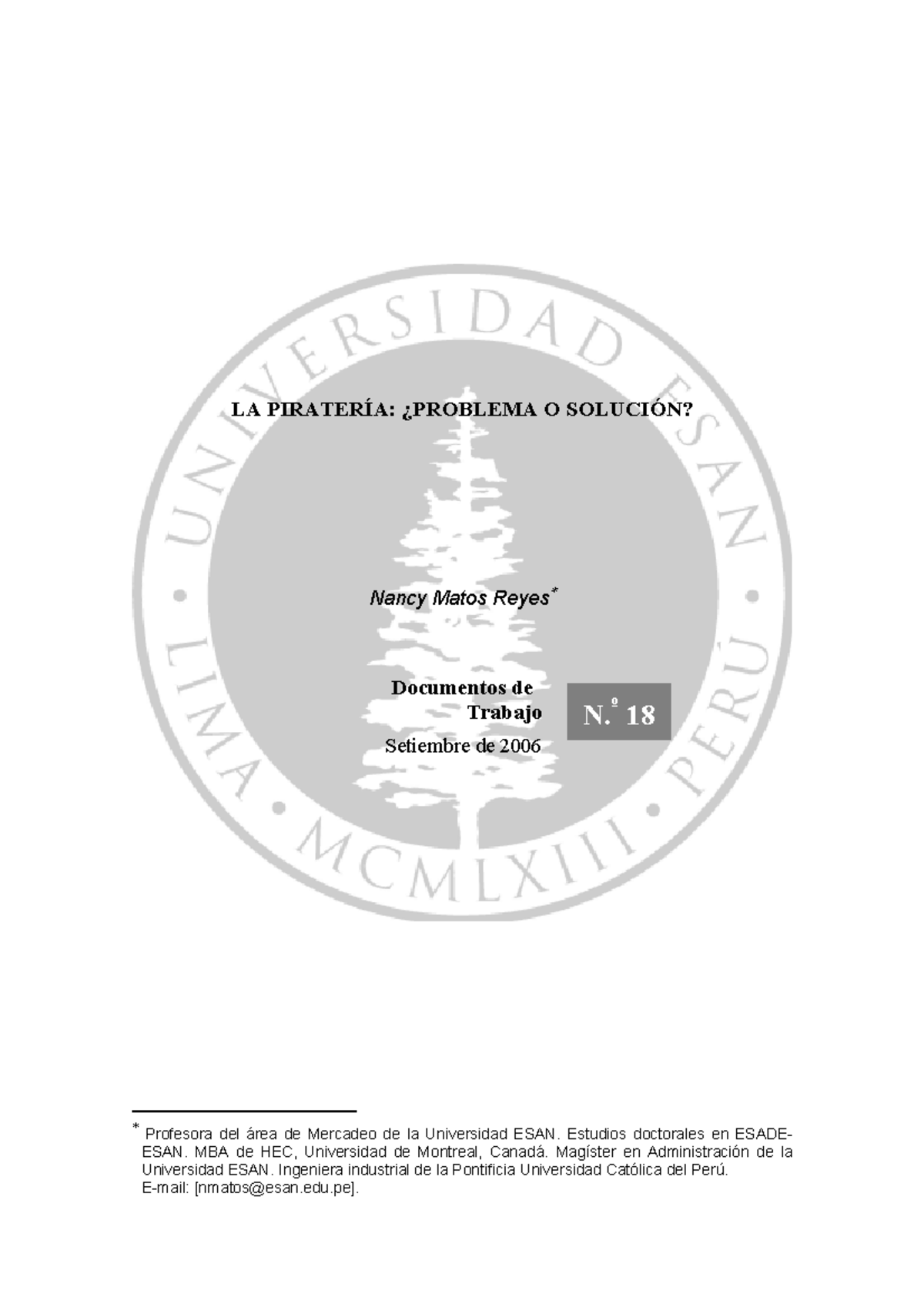 Documentos de trabajo 18 - LA PIRATERÍA: ¿PROBLEMA O SOLUCIÓN? Nancy Matos Reyes ∗ Documentos de ...