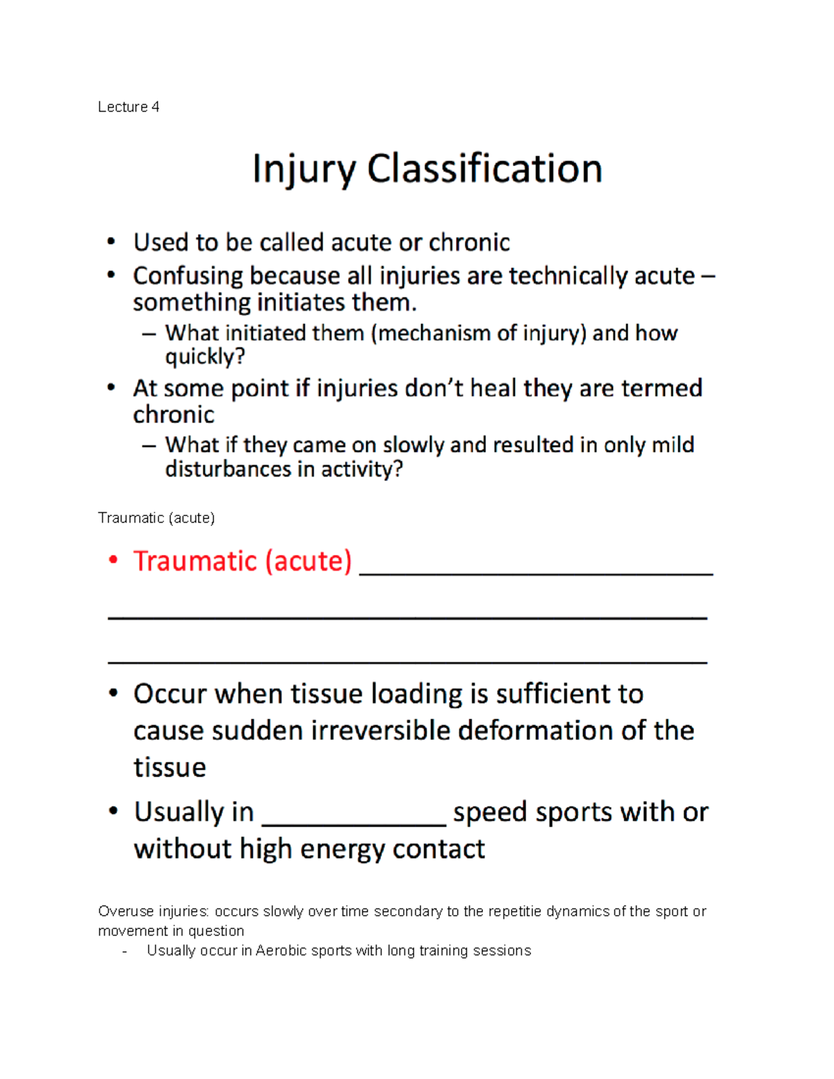Lecture 4 - Lecture 4 Traumatic (acute) Overuse injuries: occurs slowly ...