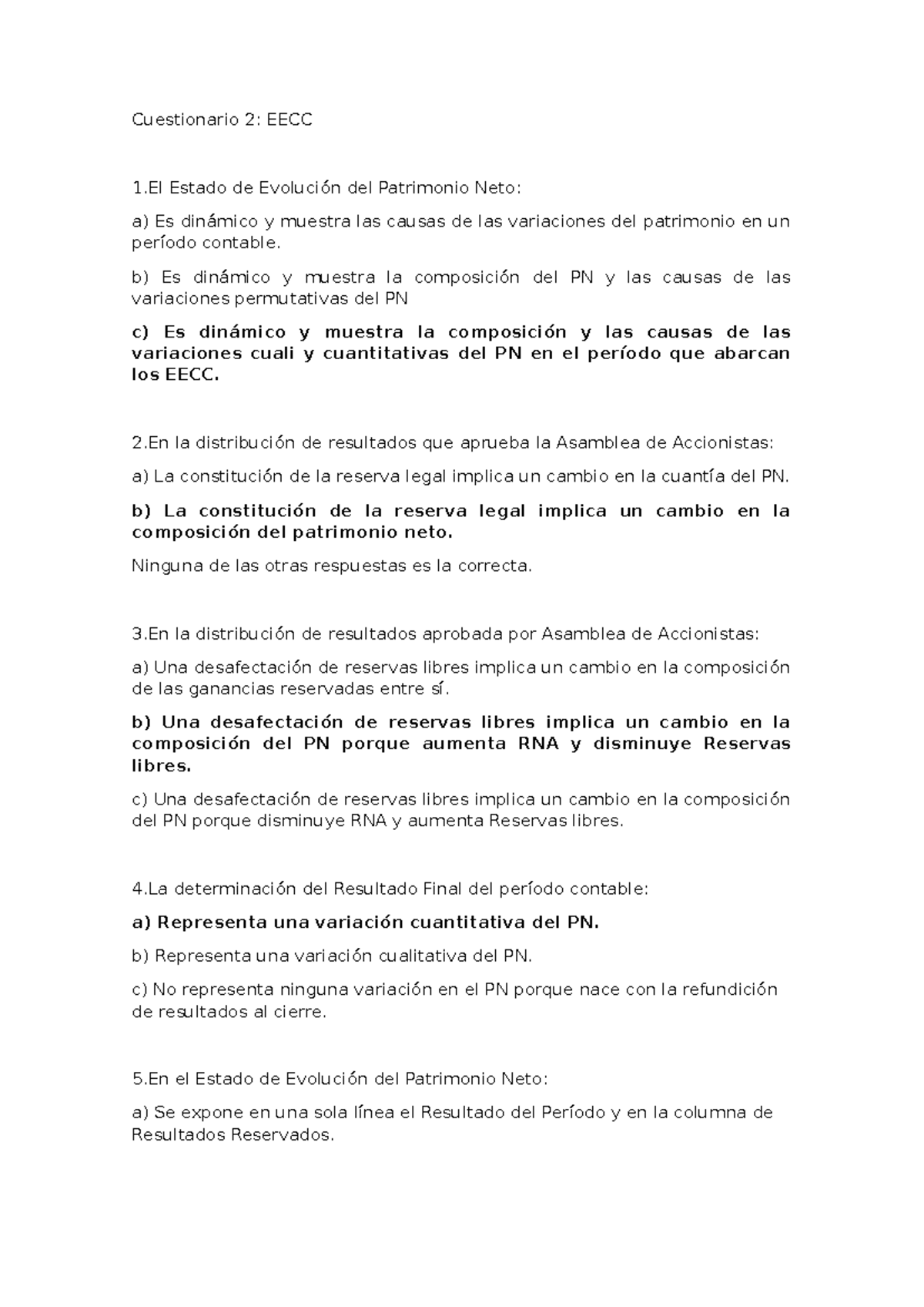 Resolucion cuestionario - Cuestionario 2: EECC 1 Estado de Evolución del Patrimonio Neto: a) Es ...