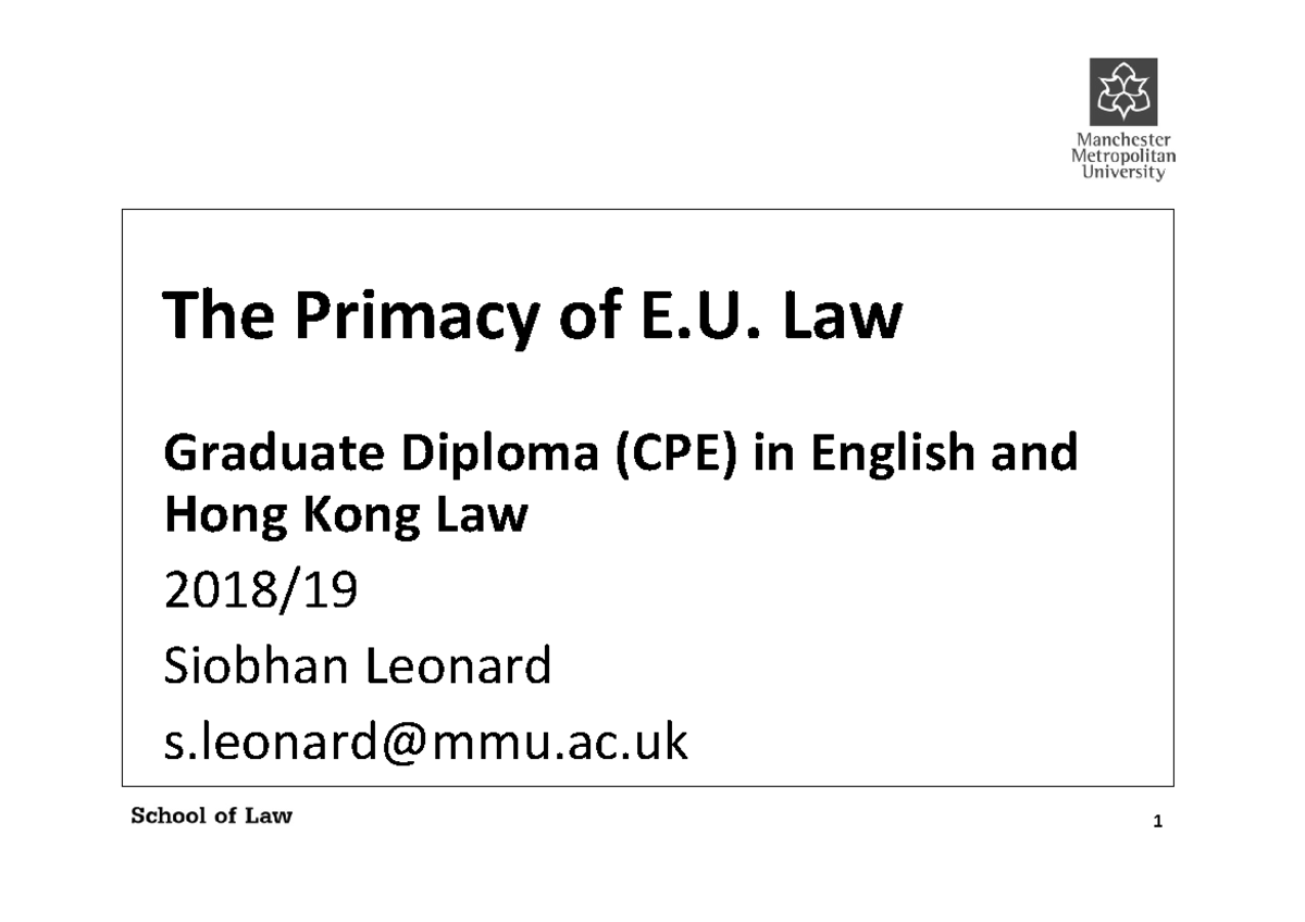 2018 10 26 - MMU EU Law - The Primacy of EU Law - The Primacy of E. Law ...