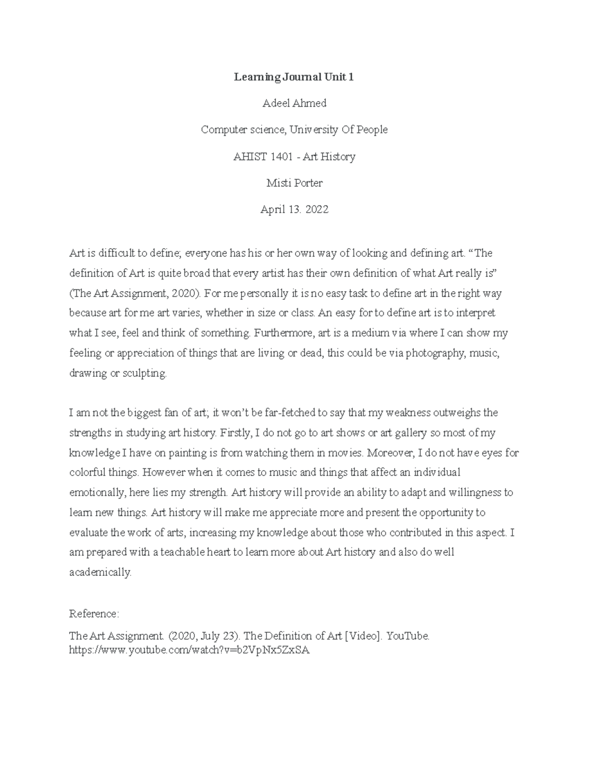 Learning Journal Unit 1 - 2022 Art is difficult to define; everyone has ...