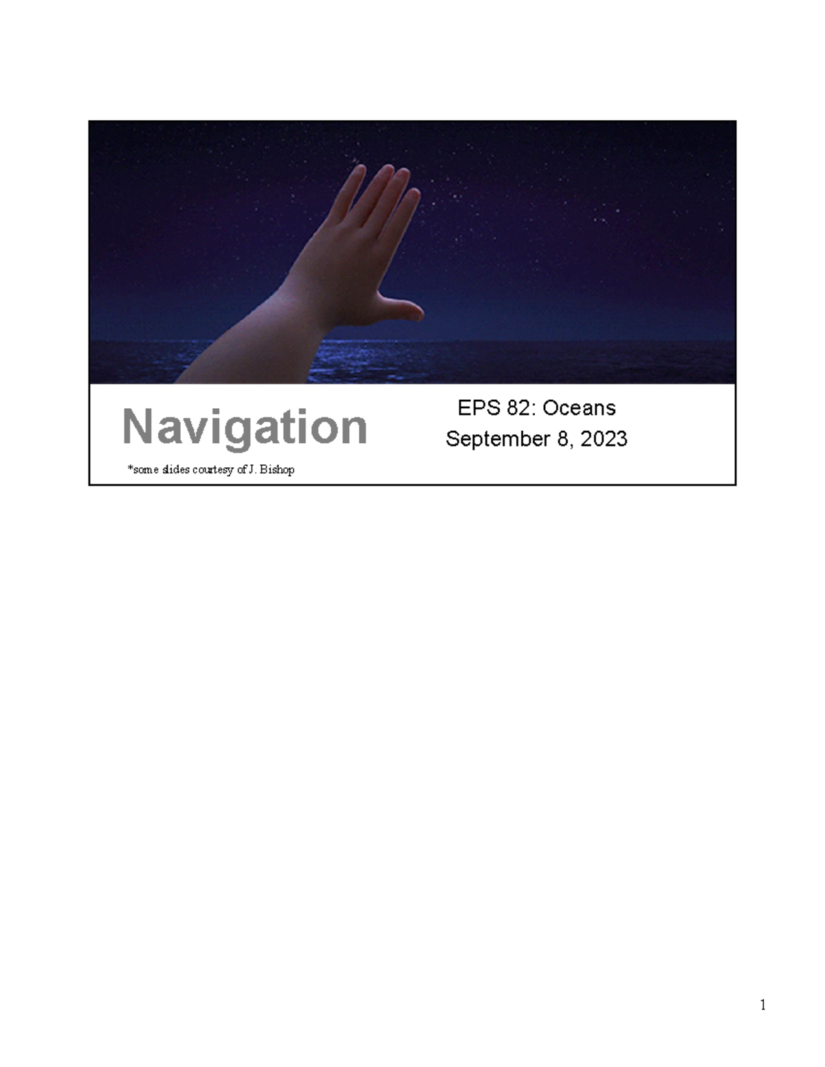 EPS 82 Lecture 6 Navigation Fall 2023 - Navigation EPS 82: Oceans September 8, 2023 *some slides ...