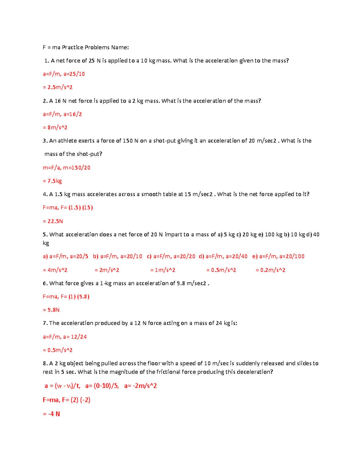 AP Physics F=ma Practice Problems - F = ma Practice Problems Name: 1. A net force of 25 N is ...