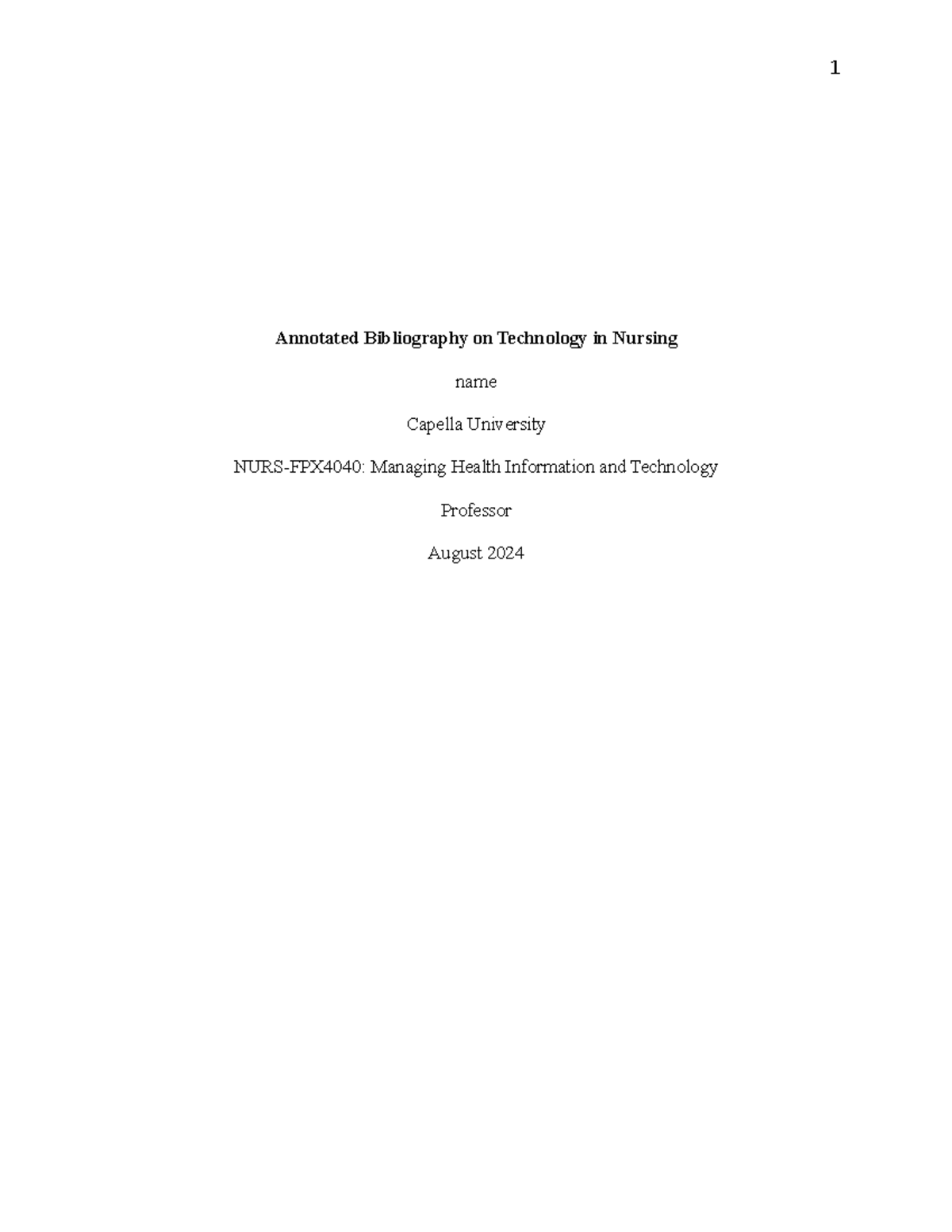 Fpx4040assessment 3 attempt 1 - Annotated Bibliography on Technology in Nursing name Capella ...
