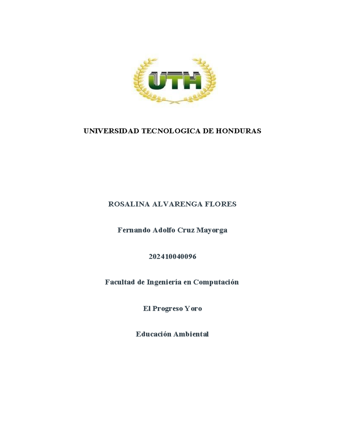 Investigacion - sdfsdf - UNIVERSIDAD TECNOLOGICA DE HONDURAS ROSALINA ALVARENGA FLORES Fernando ...