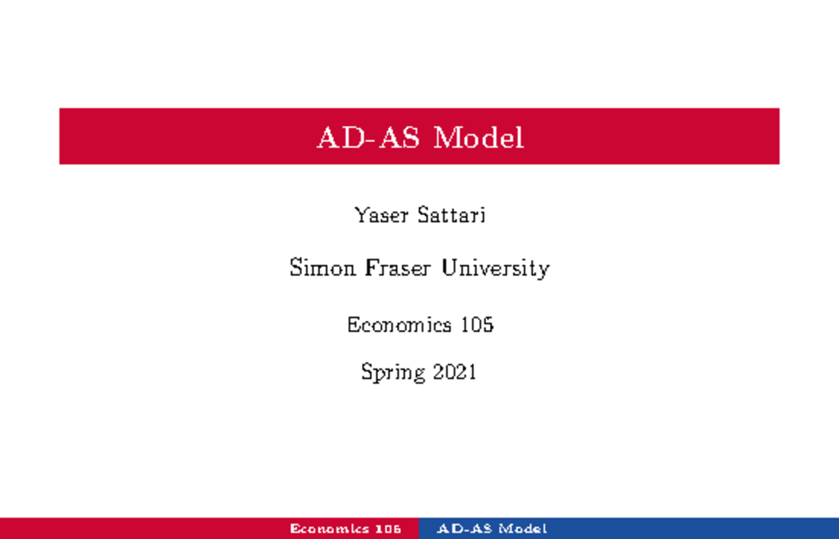 AD AS Model - AD-AS Model Yaser Sattari Simon Fraser University ...