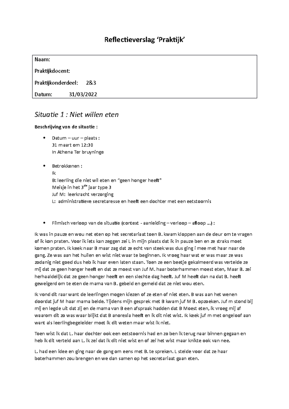 Reflectieverslag 4 - ..) : Ik was in pauze en wou net eten op het secretariaat toen B. kwam ...