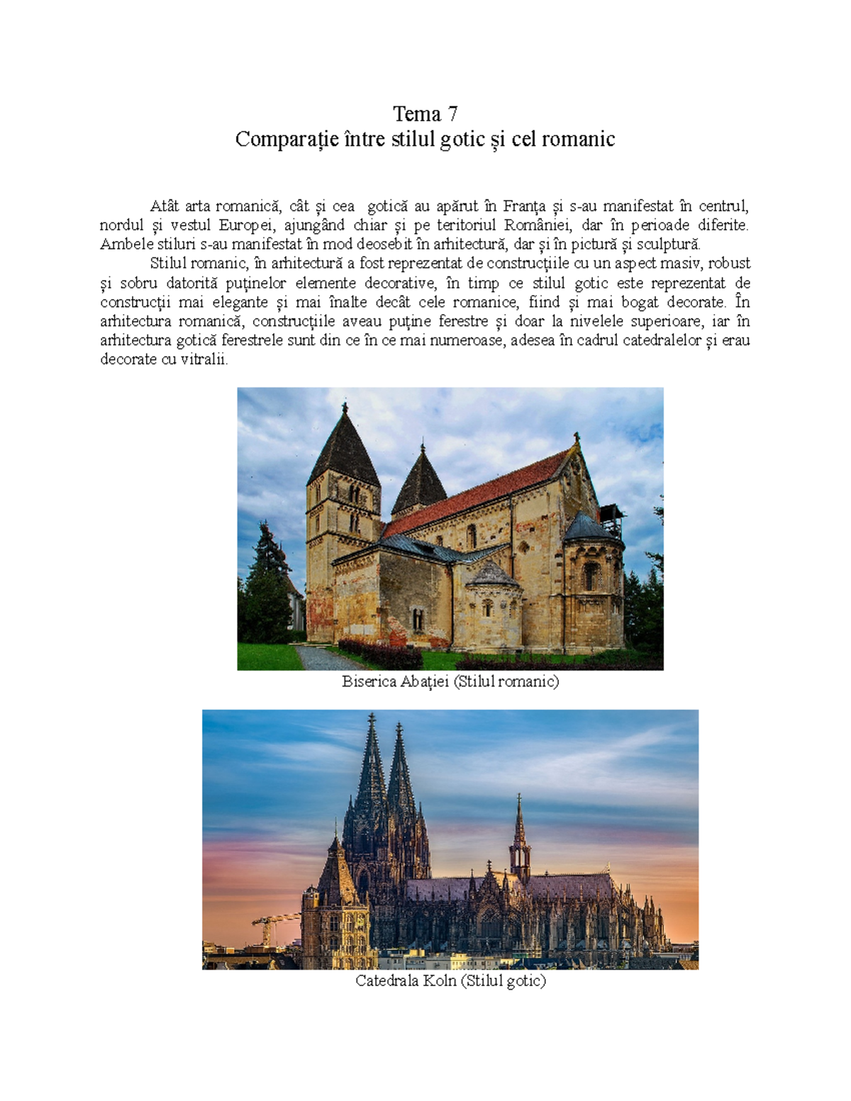 Tema 7 - Tema 7 Comparație între stilul gotic și cel romanic Atât arta ...
