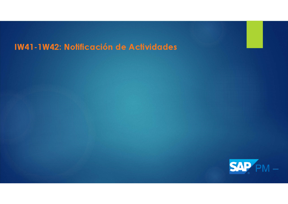 Noti actv - iw41 - sap - Ruta del Menú: Logística > Mantenimiento ...