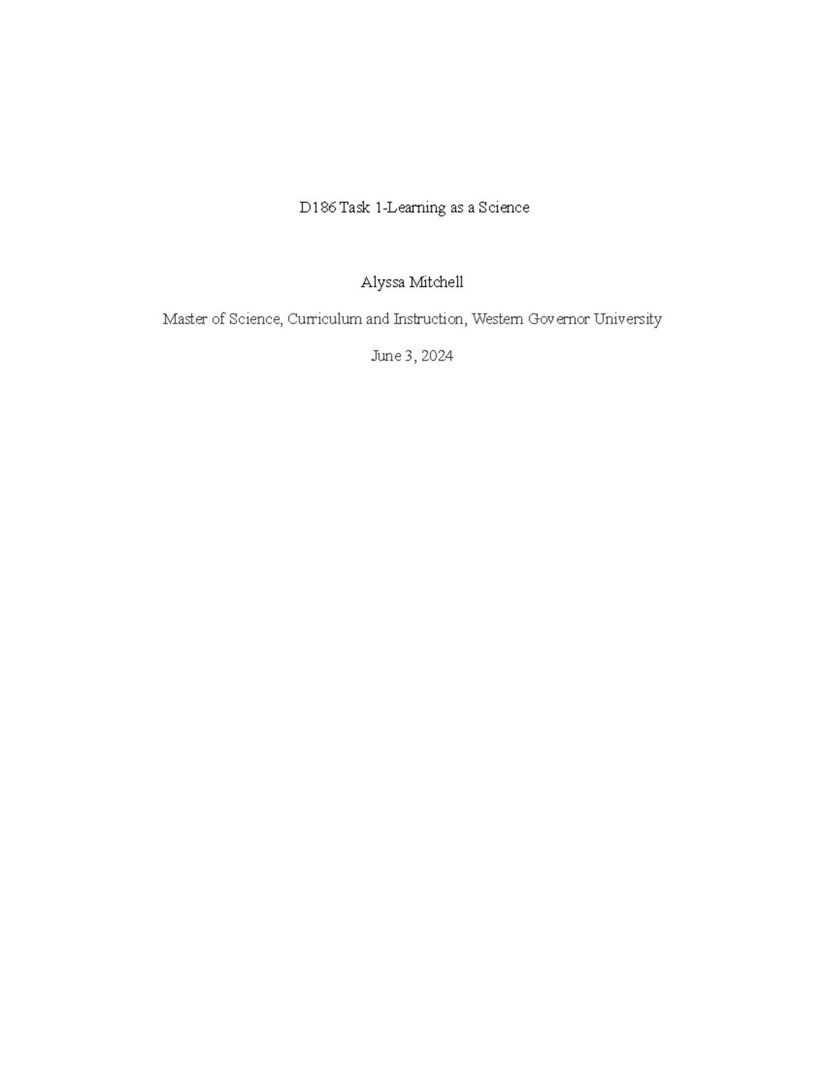 D186-Task 1 - D186 Task 1_Mitchell - D186 Task 1-Learning as a Science Alyssa Mitchell Master of ...