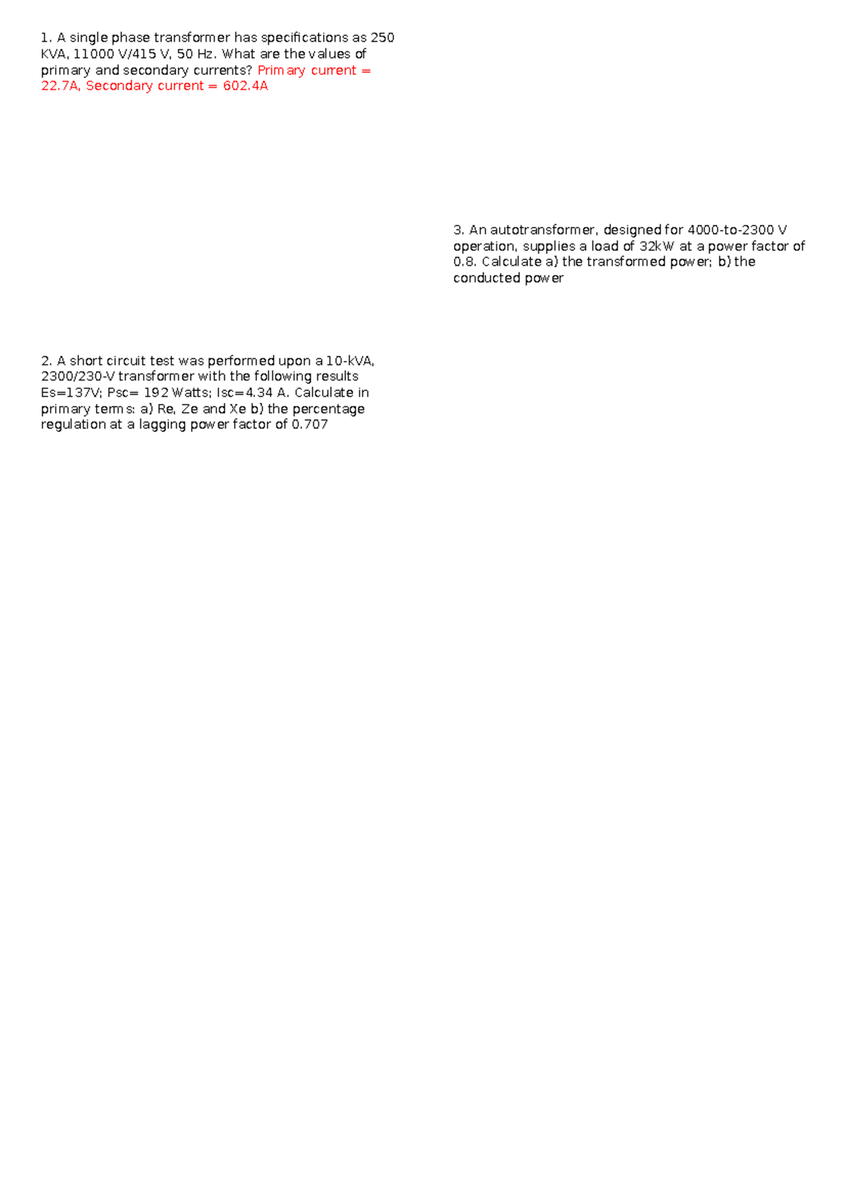 Transformer sample problems - A single phase transformer has specifications as 250 KVA, 11000 V ...