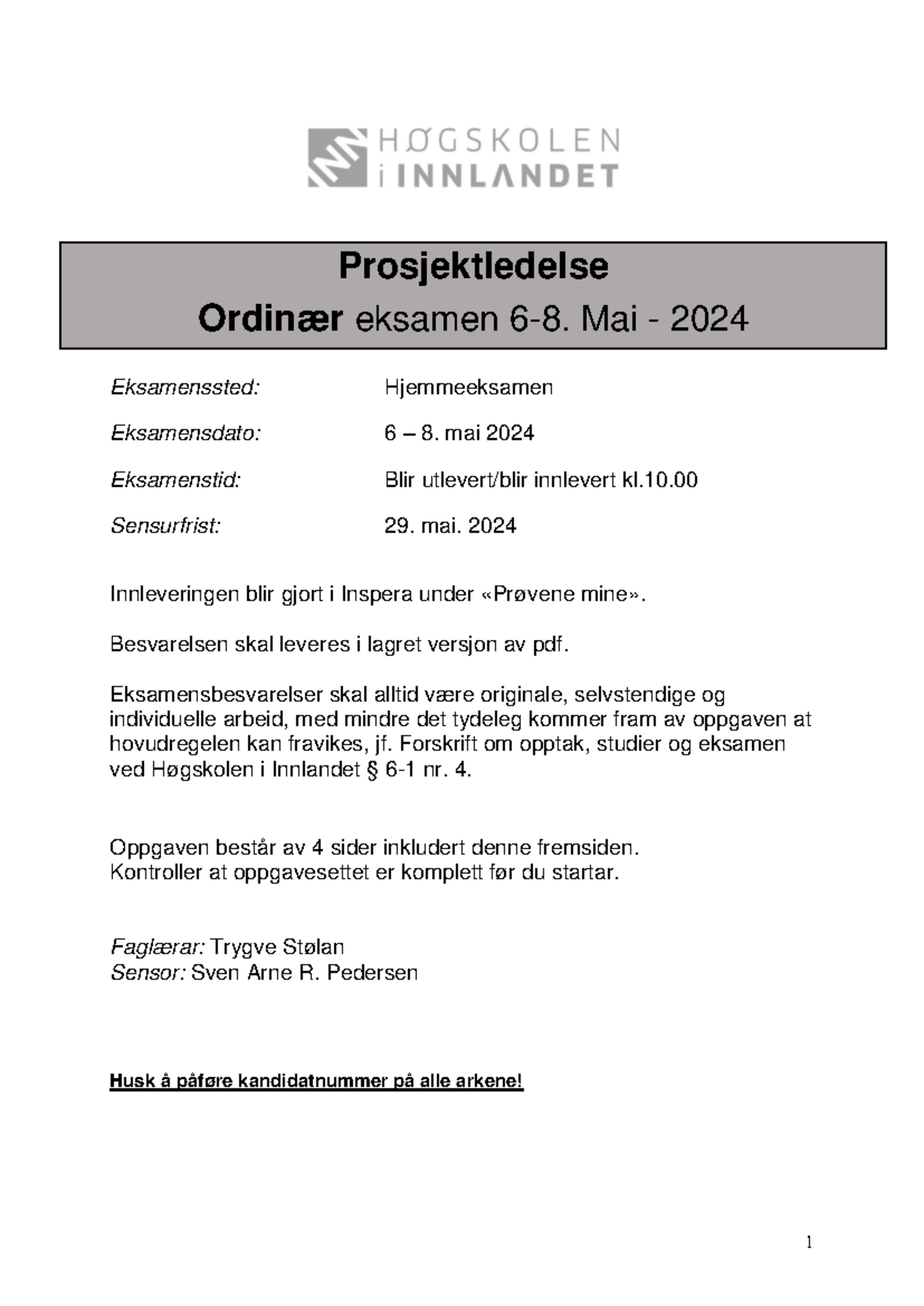 Prosjektledelse - eksamsoppgave - Prosjektledelse Ordinær eksamen 6 - 8. Mai - 2024 Eksamenssted ...