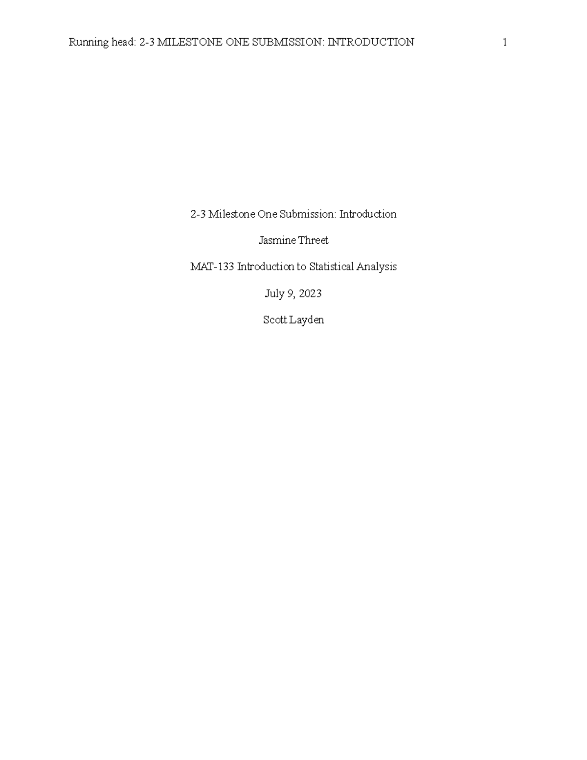 Introduction - paper - Running head: 2-3 MILESTONE ONE SUBMISSION ...