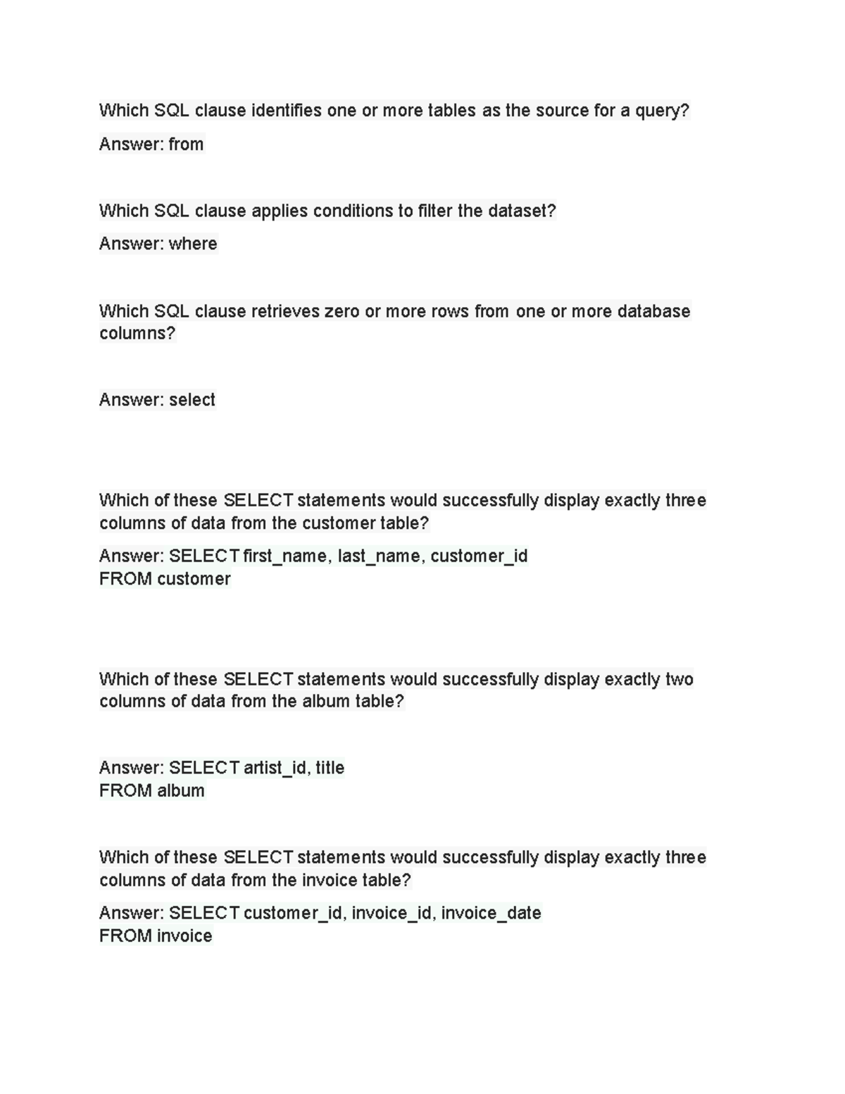 Unit 1 - Which SQL clause identifies one or more tables as the source for a query? Answer: from ...