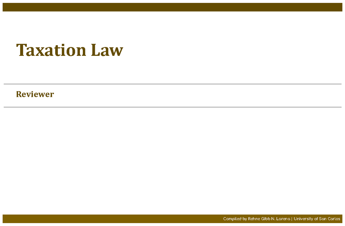 Taxation Law For Law School Taxation Law Reviewer Compiled By Rehne