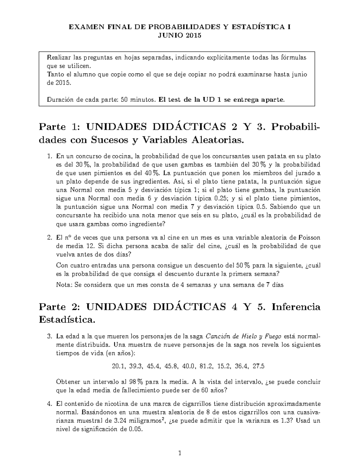 Final 2018, preguntas y respuestas - EXAMEN FINAL DE PROBABILIDADES Y ESTAD ́ISTICA I JUNIO 2015 ...