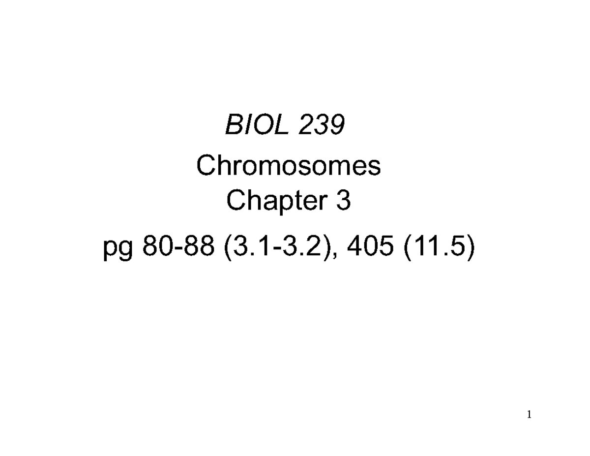 Biol239 set4 chromosomes - BIOL 239 Chromosomes Chapter 3 pg 80-88 (3.1 ...