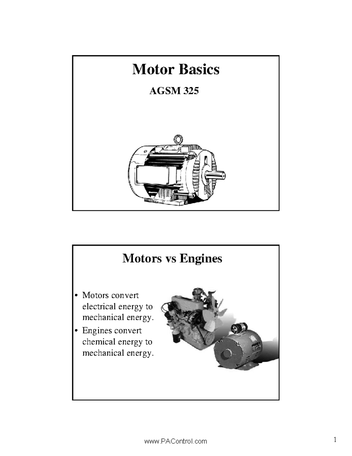 Motor Basics Tutorials - 1 Motor Basics AGSM 325 Motors vs Engines Motors convert electrical ...